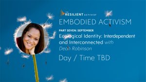 The Resilient Activist – A Joyful, Nature-Connected Community